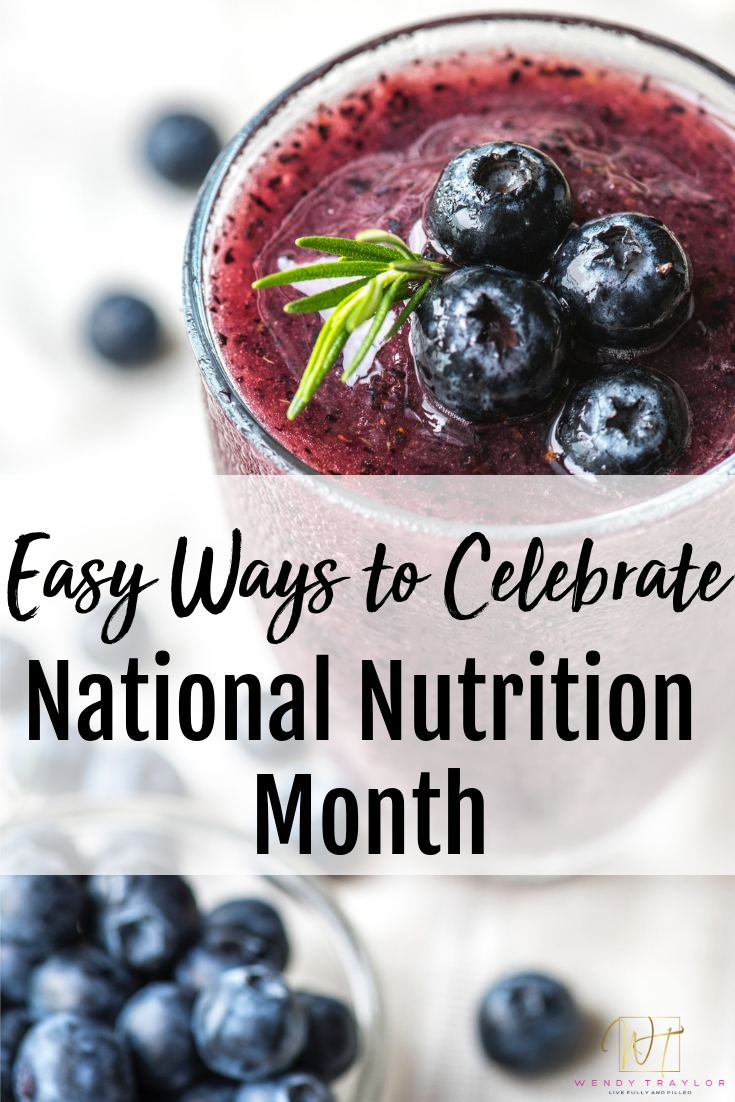 Easy and Practical Ways to Celebrate National Nutrition Month